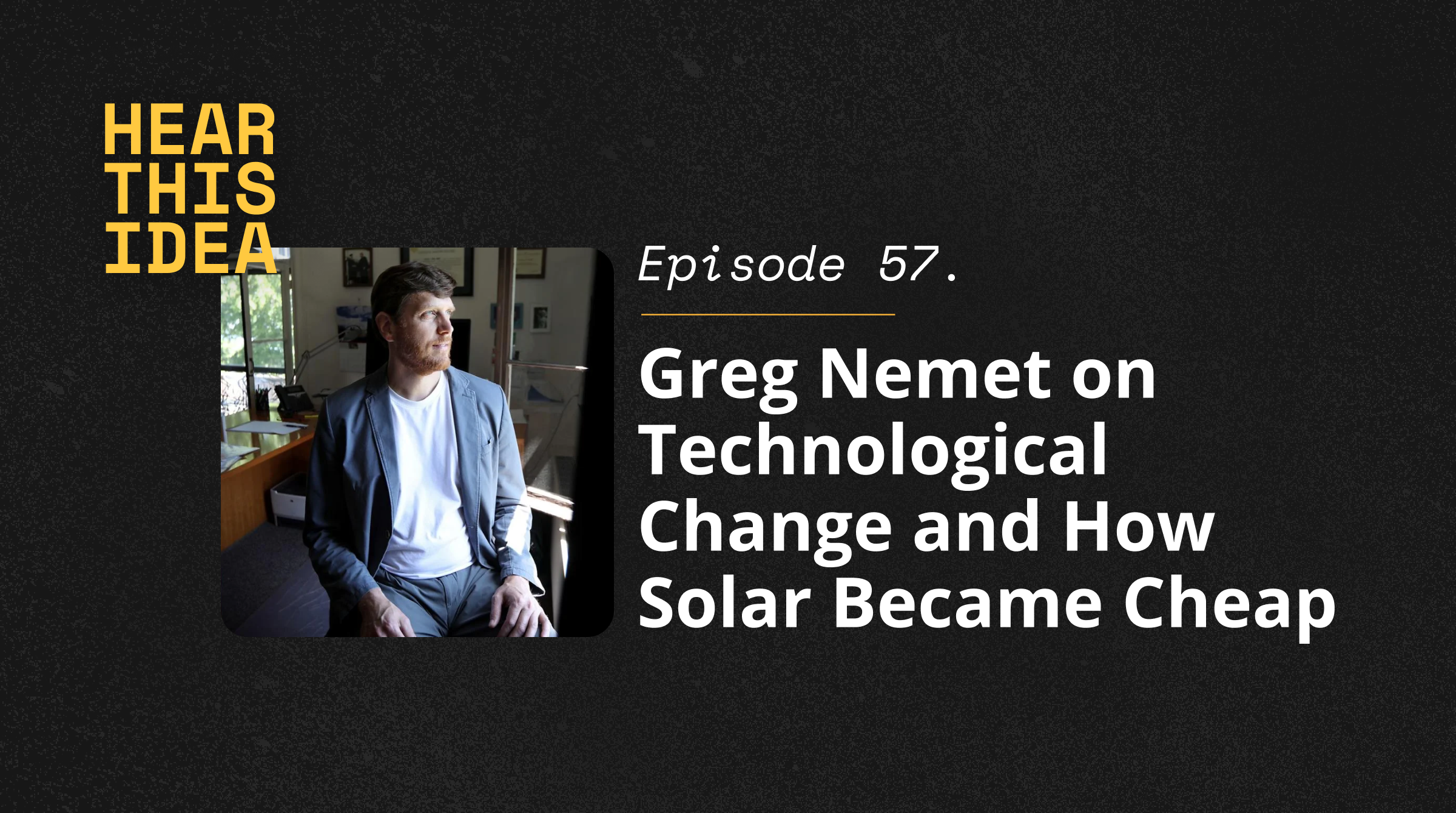 Greg Nemet on Technological Change and How Solar Became Cheap - Hear ...