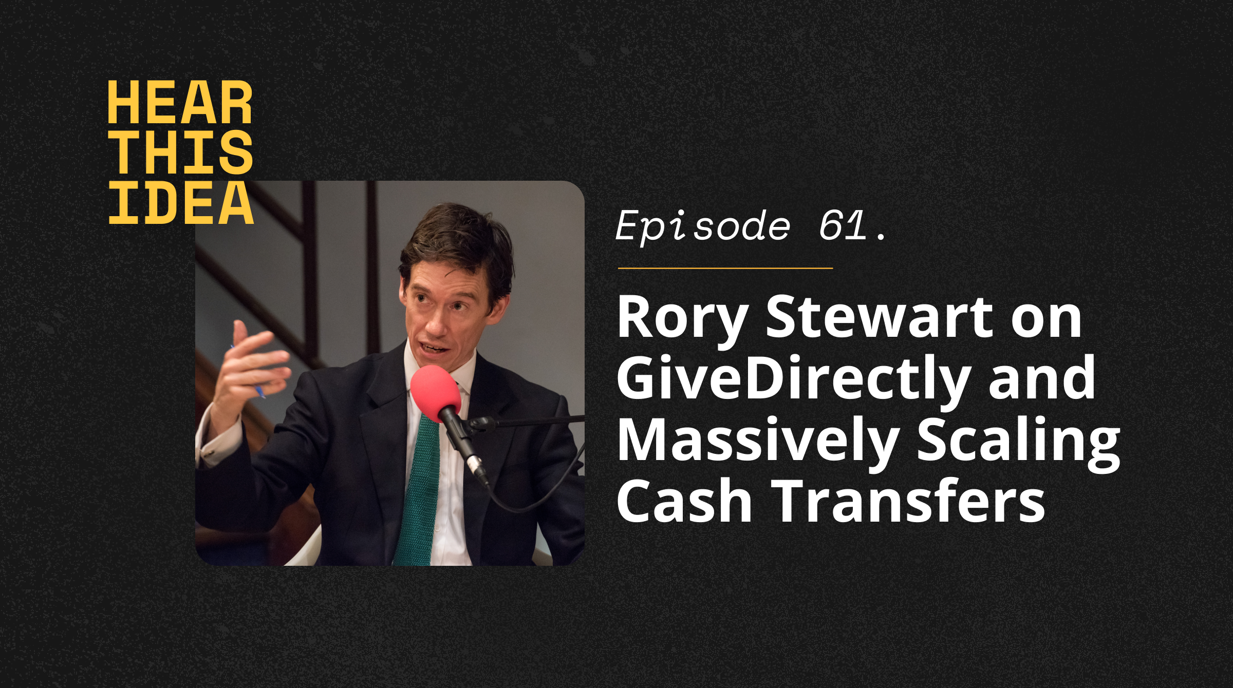 Rory Stewart on GiveDirectly and Massively Scaling Cash Transfers ...